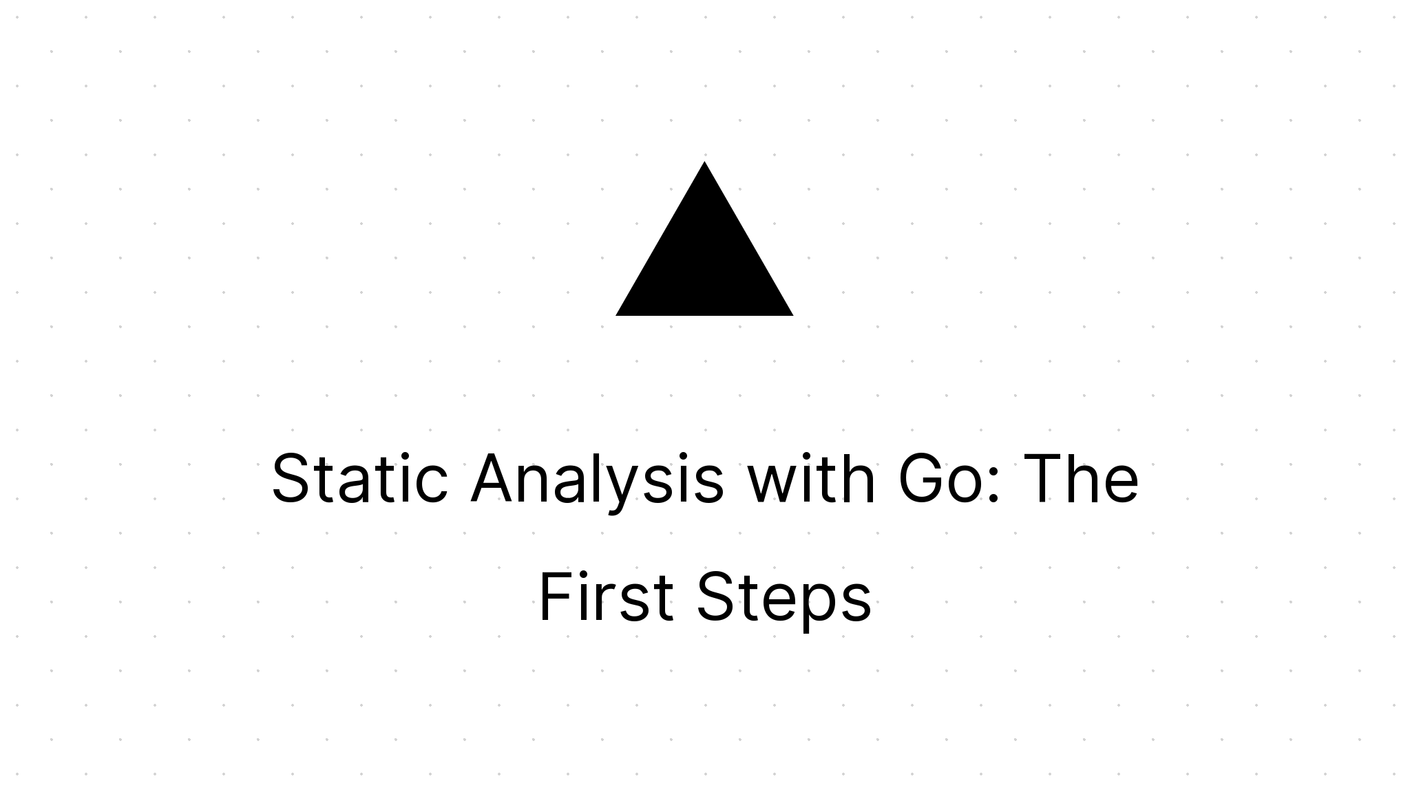 Static Analysis With Go The First Steps 1867